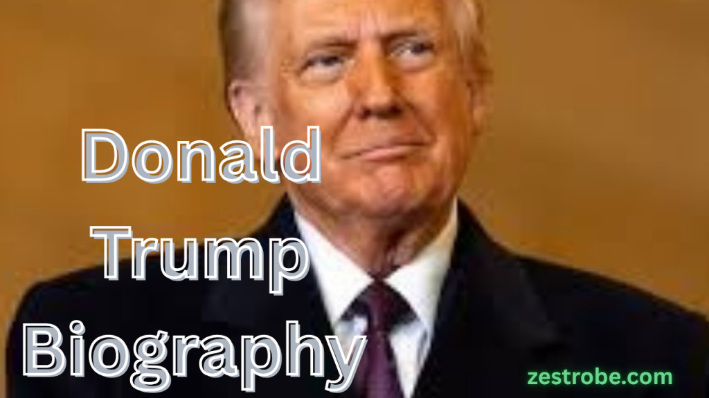 Donald Trump Biography — Life, Business, Politics, Controversies & Legacy